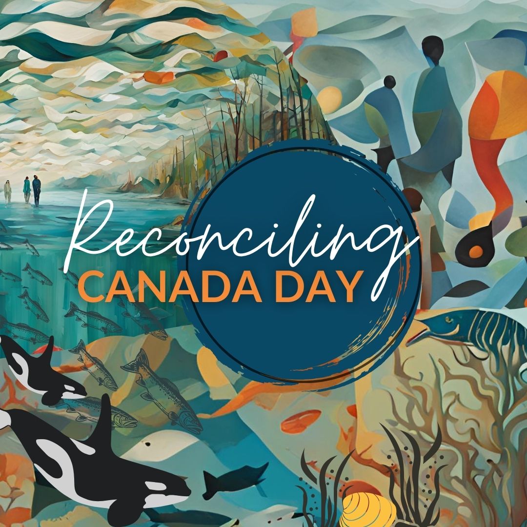 Reconciling Canada Day• Georgia Strait AllianceGeorgia Strait Alliance
